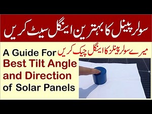 A Guide To Set Best Tilt Angle and Direction of Solar Panels