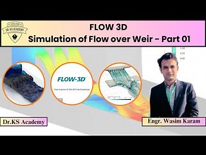 Simulation of Flow over Weir | Flow-3D | Part 01 | Dr. KS Academy