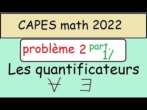 corrigé CAPES de maths 2022 - problème 2 - partie I. quantificateur universelle existentiel