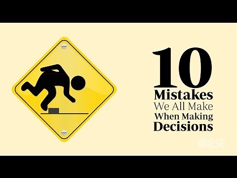 10 Mistakes We All Make When Making Decisions