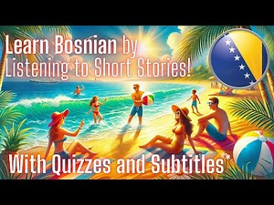 Learn Bosnian FAST by Listening to Short Stories (A1-A2 Beginner Level) with Quizzes [Volume 2]