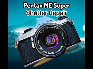 Pentax ME Super Sticky Shutter Repair