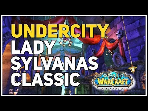 WoW Classic Lady Sylvanas Undercity location