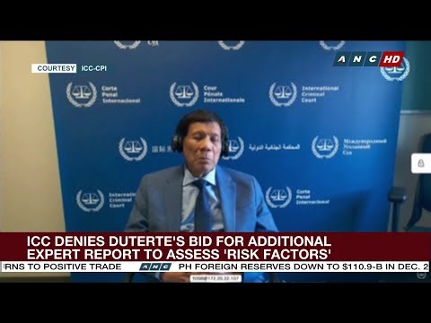 ICC denies Duterte's bid for additional expert report to assess 'risk factors' | ANC