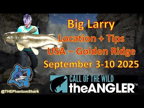 Legendary Fish Big Larry This Week September 3-10 2025 USA Golden Ridge Call of the Wild: The Angler