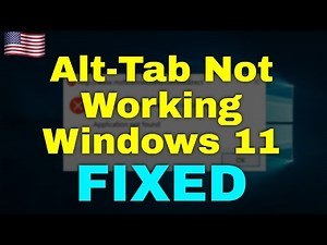 How to Fix Alt Tab Not Working Windows 11