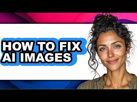 How to Fix Ai Images - Full Guide