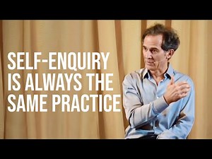 Self-Enquiry is Always the Same Practice