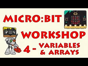 Micro:bit Training Workshop 4 – Variables and Arrays