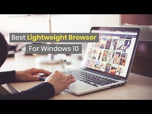 Best Lightweight Browsers For Old & Slow PCs (2022)