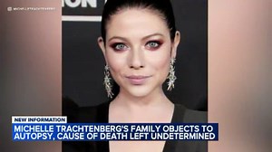 Michelle Trachtenberg's family objects to autopsy, cause of death undetermined