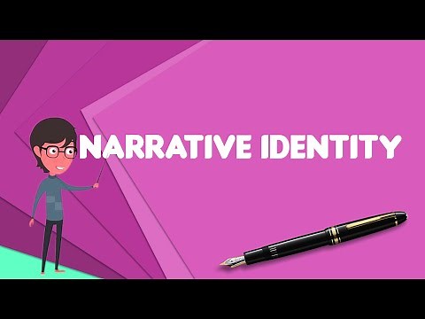 What is Narrative identity?, Explain Narrative identity, Define Narrative identity