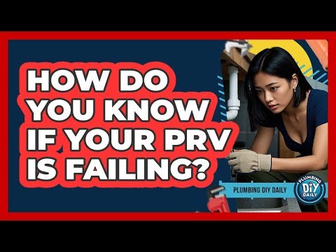 How Do You Know If Your PRV Is Failing?