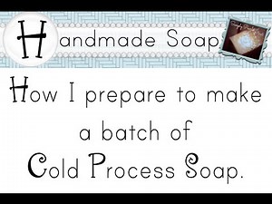 Preparing to make Cold Process Soap (RECIPE included)