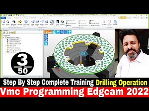 Vmc programming in Edgecam 2022 tutorial| How to create drilling operation in edgecam 2022 complete