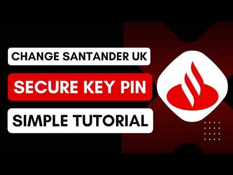 How To Change Santander UK Secure Key PIN