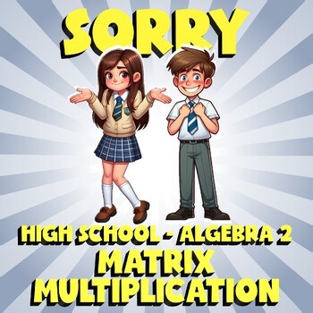 Matrix Multiplication SORRY Math Game - No Prep Algebra 2 Review Activity