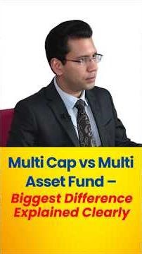 Multi Cap vs Multi Asset Fund – Biggest Difference Explained Clearly