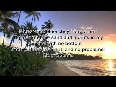 Kenny Chesney - No shoes, No shirt, No problems - Lyrics