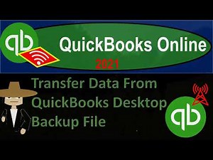 QuickBooks Online 2021 - Transfer Data From QuickBooks Desktop Backup File