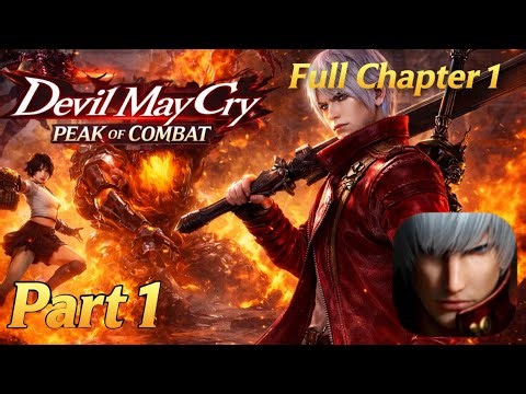 Devil May Cry : Peak Of Combat Full Chapter 1 Global Launch Gameplay Walkthrough Part 1