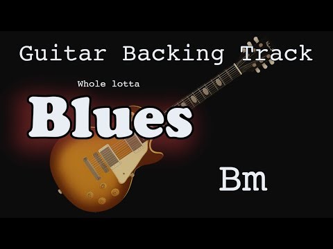 Blues Guitar Backing Track B minor - Whole Lotta Blues
