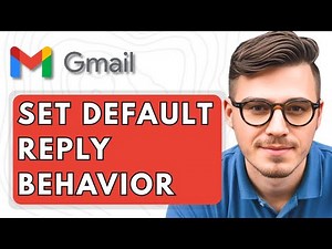 How To Set Default Reply Behavior In Your Gmail Account [2025 Guide]
