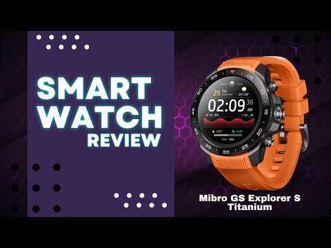 This Titanium Smartwatch is Tougher Than You Think! The Mibro GS Explorer S Titanium, Review.