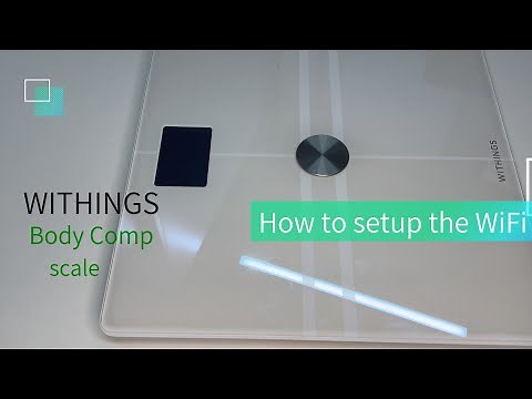 Withings Body Composition Scale - How to Set Up to Wi-Fi & Connect to Phone - Weight Fat Lean Mass