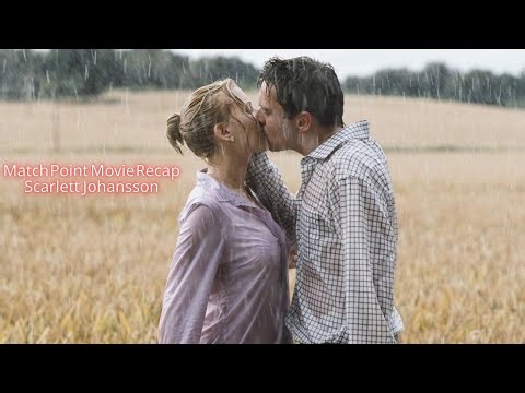 Match Point Movie Recap | Scarlett Johansson