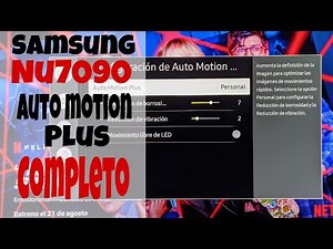 Smart tv Samsung nu7090 menú oculto y tener función completa de auto motion plus
