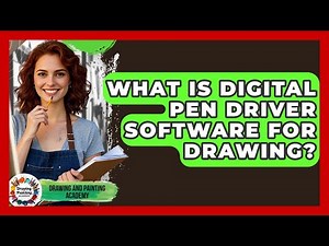 What Is Digital Pen Driver Software For Drawing? - Drawing and Painting Academy