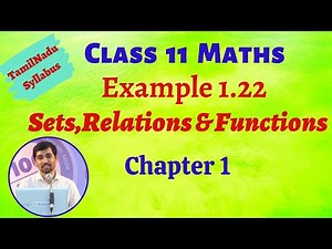 Class 11 Maths | Example 1.22 Sets Relations and Functions Chapter 1 | TN New Syllabus | AlexMaths