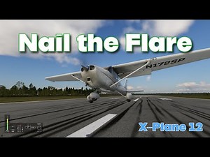 X-Plane 12 C172 Landings - Mastering the Flare