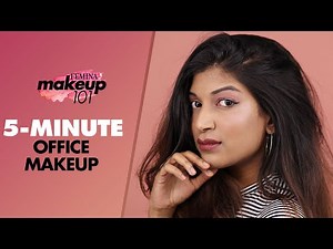5-minute Office Makeup Look | Quick & Easy Makeup Tutorial For Work | Makeup 101 Femina