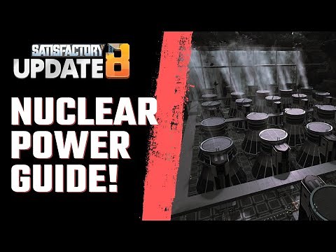 NUCLEAR POWER GUIDE! From START to FINISH! - SATISFACTORY UPDATE 8 - 2024