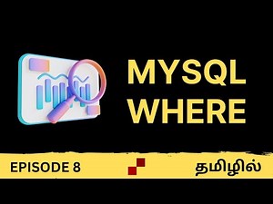 #8 - WHERE Clause (Comparison, BETWEEN, LIKE, IN, NULL) | SQL in Tamil