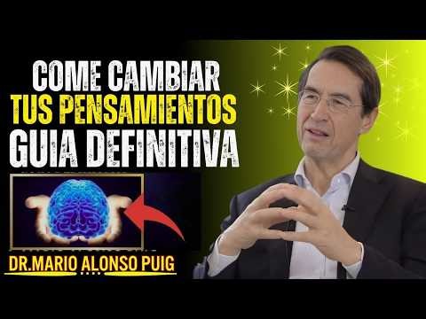 🔥 Cómo CAMBIAR tus Pensamientos | Mario Alonso Puig (Tu Cerebro te ESTÁ SABOTEANDO)