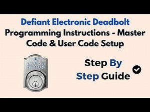 Defiant Electronic Deadbolt Programming Instructions - Master Code & User Code Setup