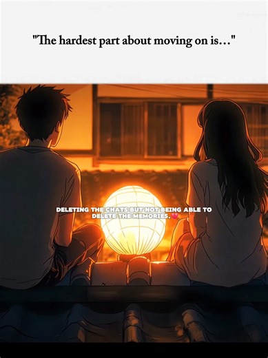 ​Chat: Deleted. Memories: Still Loading. ⏳💔 ​​#relatable ​#movingon ​#animeedit ​#brokenheart ​#hopecore