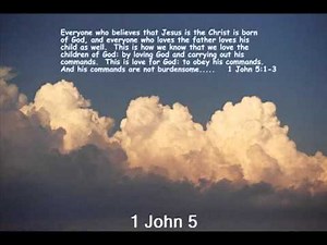 1 John 5 (with text - press on more info.)