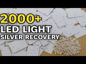 Silver Recovery from 2000+ LED Lights – Full Refining Process
