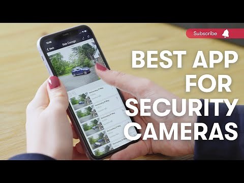 The BEST App for Security Cameras | Access your Security Cameras from Anywhere