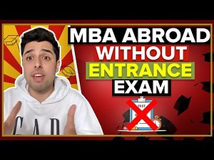 Top 6 MBA Colleges ABROAD That Do NOT Require An Entrance Exam