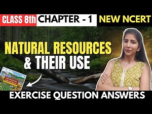 Natural Resources & their Use | Class 8th SST Chapter - 1 | Question Answer and Exercise |