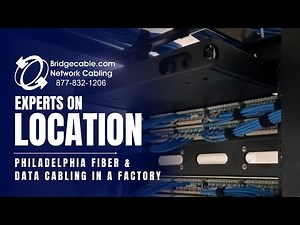 Philadelphia Fiber Data Cabling Installation in Factory Warehouse | Southampton, PA BridgeCable.com