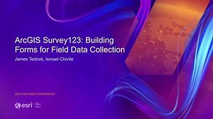 ArcGIS Survey123: Building Forms for Field Data Collection