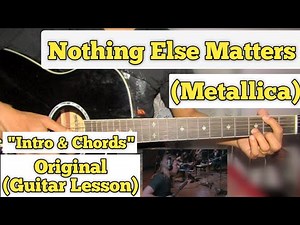 Nothing Else Matters - Metallica | Guitar Lesson | Intro & Chords | (Plucking + Strumming)