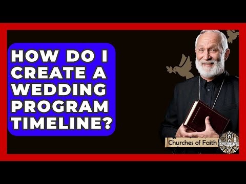 How Do I Create A Wedding Program Timeline? - Churches Of Faith