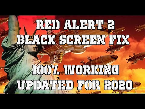 C&C Red Alert 2 Black Screen Fix Windows 10/8/7 [UPDATED 2020]